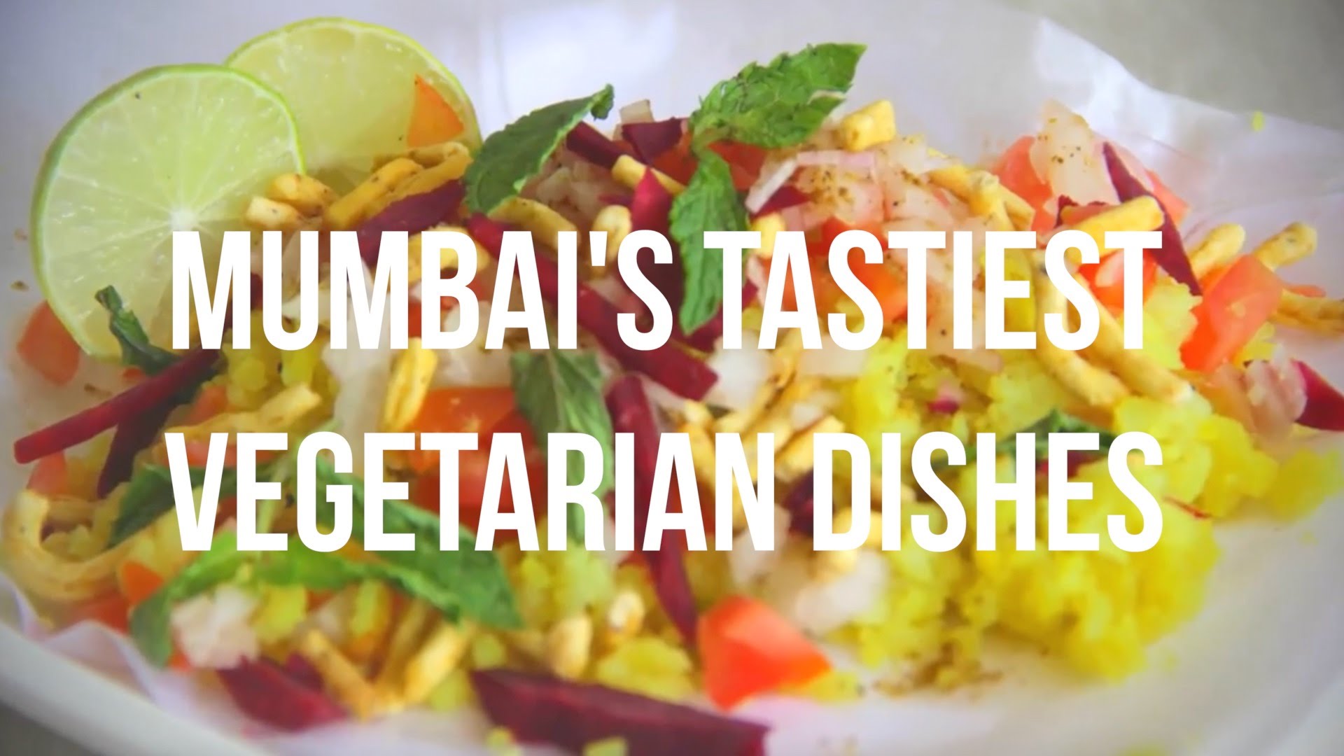 Mumbai's Tastiest Vegetarian Dishes | Xtreme Foodies - The world's ...